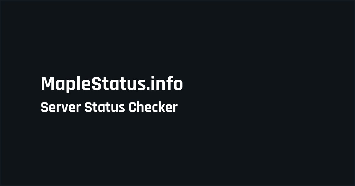 MapleStatus.info | Server Status Checker for MapleStory & More!