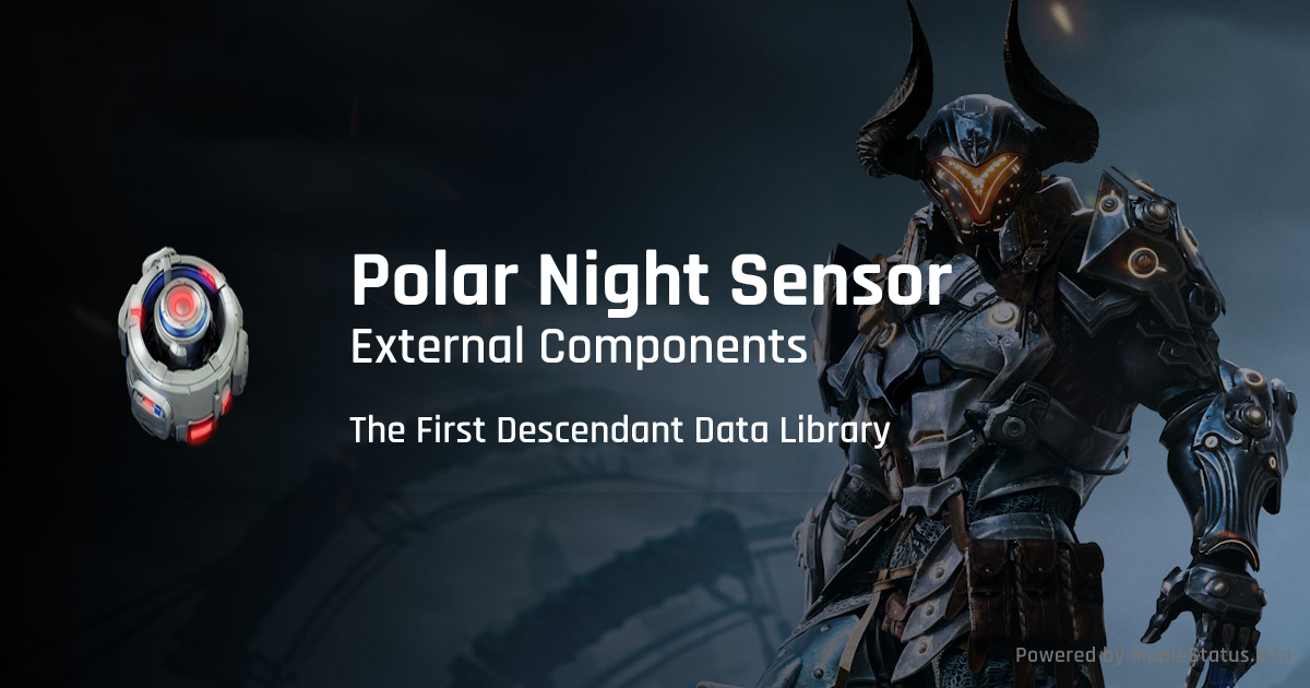 Polar Night Sensor - External Components - The First Descendant Data ...