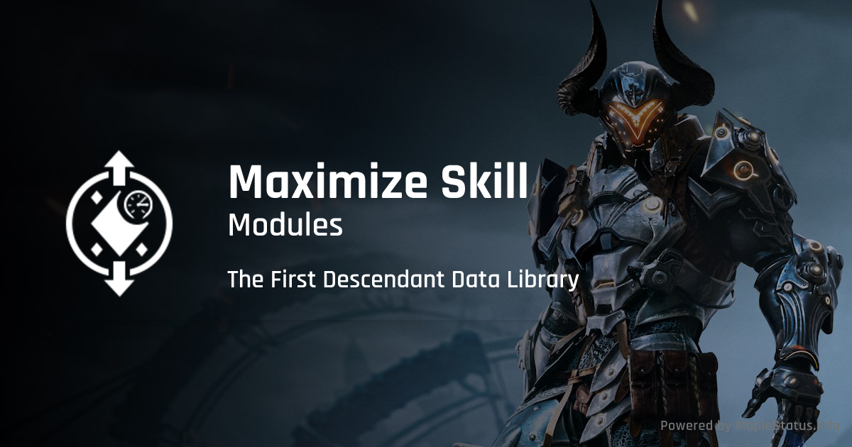 Maximize Skill - Modules - The First Descendant Data Library ...