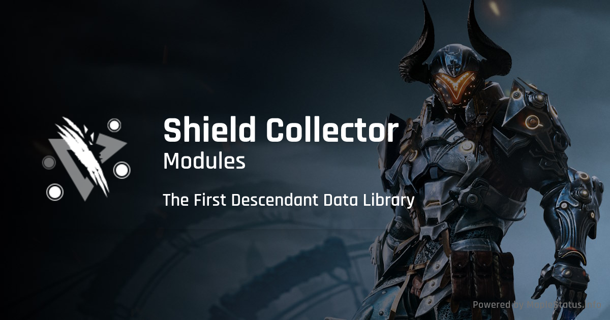 Shield Collector - Modules - The First Descendant Data Library ...