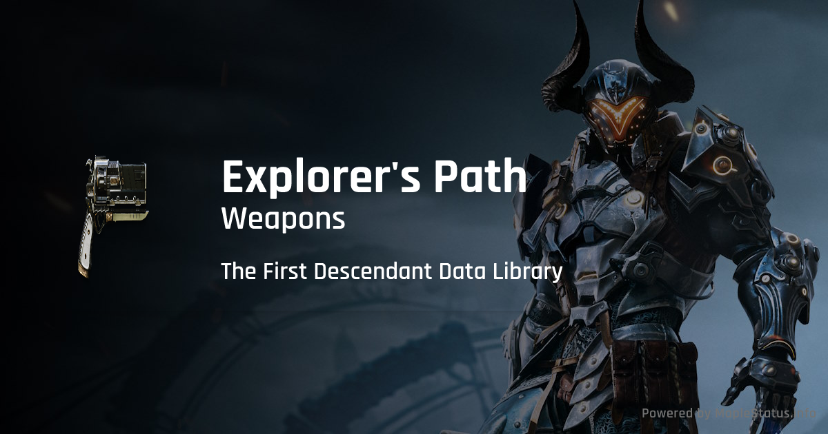 Explorer's Path - Weapons - The First Descendant Data Library ...