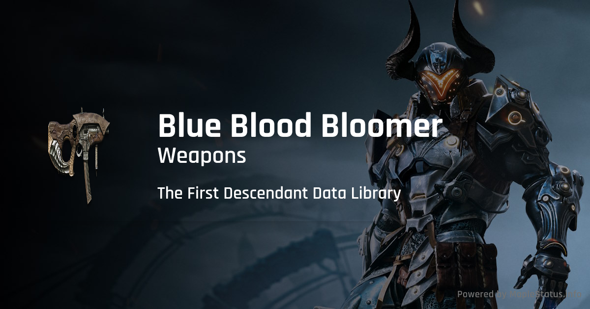 Blue Blood Bloomer - Weapons - The First Descendant Data Library ...